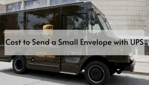 How Much Does it Cost to Send a Small Envelope with UPS?